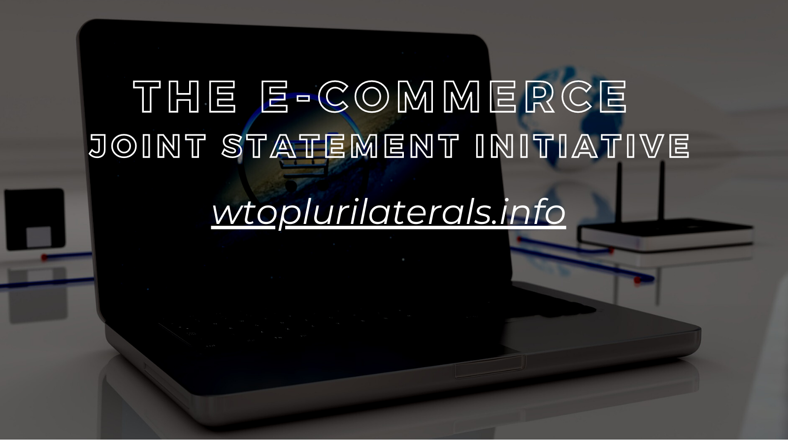 E-Commerce Plurilateral - WTO Plurilaterals Info